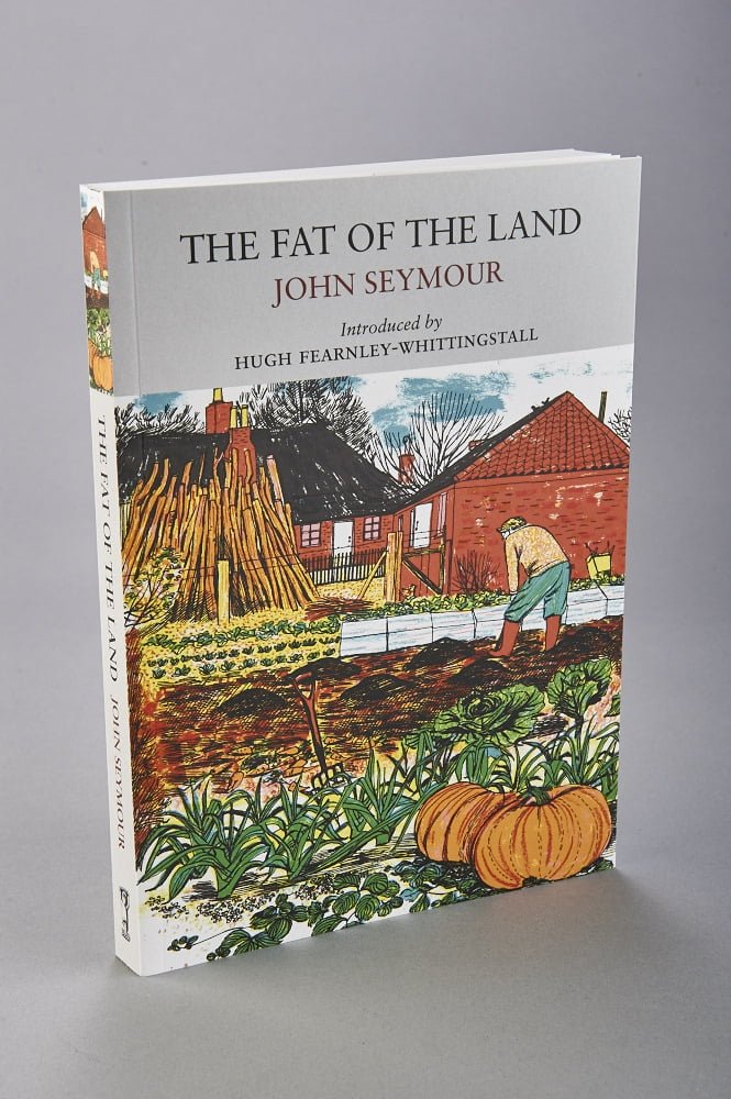 The Fat of the Land by John Seymour - Little Toller Books